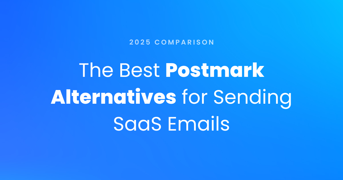 5 Best Postmark Alternatives for SaaS (2025 comparison)